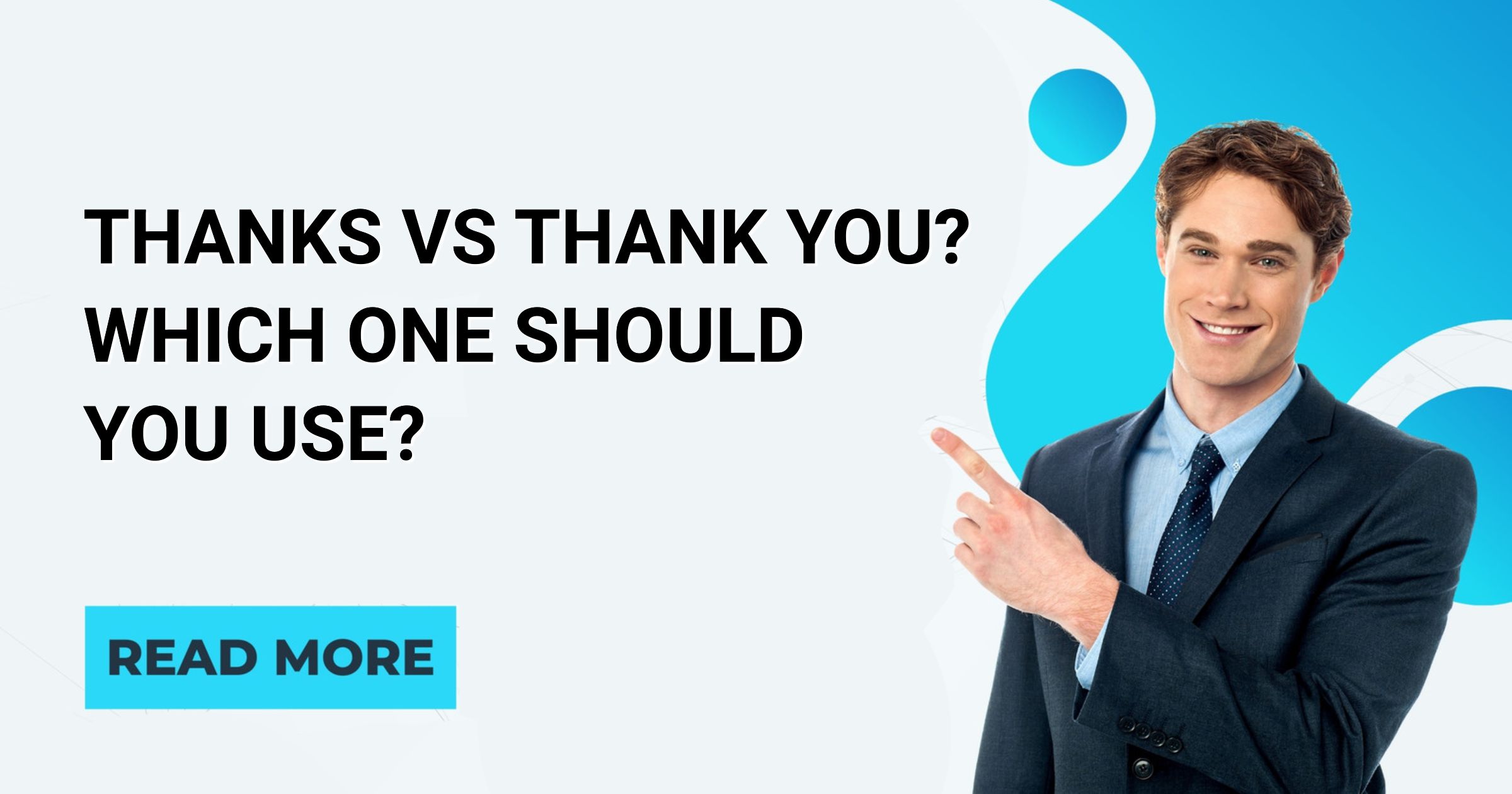 Thanks Vs Thank You? Which One Should You Use? - English Intelligent