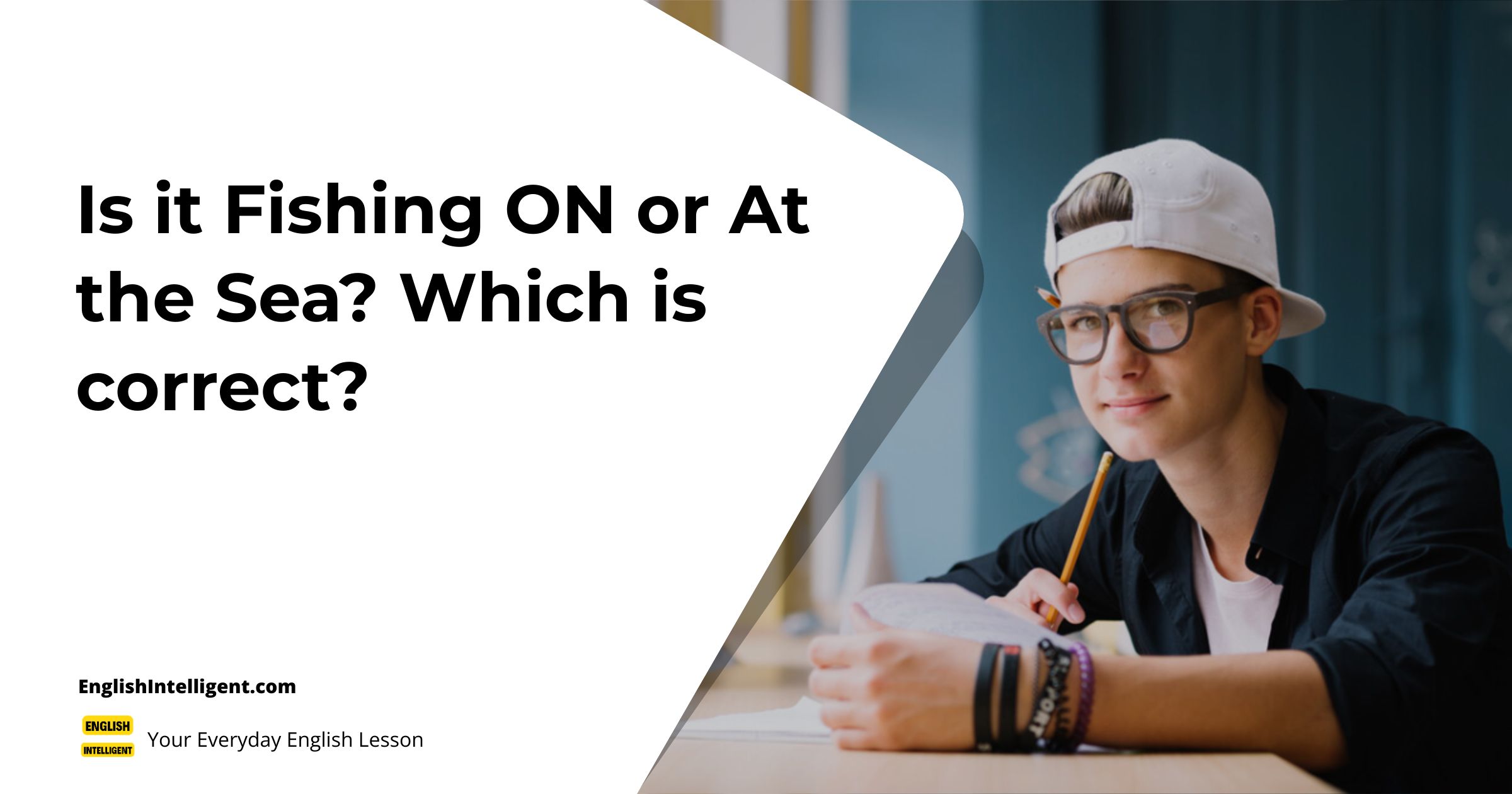Is it Fishing ON or At the Sea? Which is correct? - English Intelligent