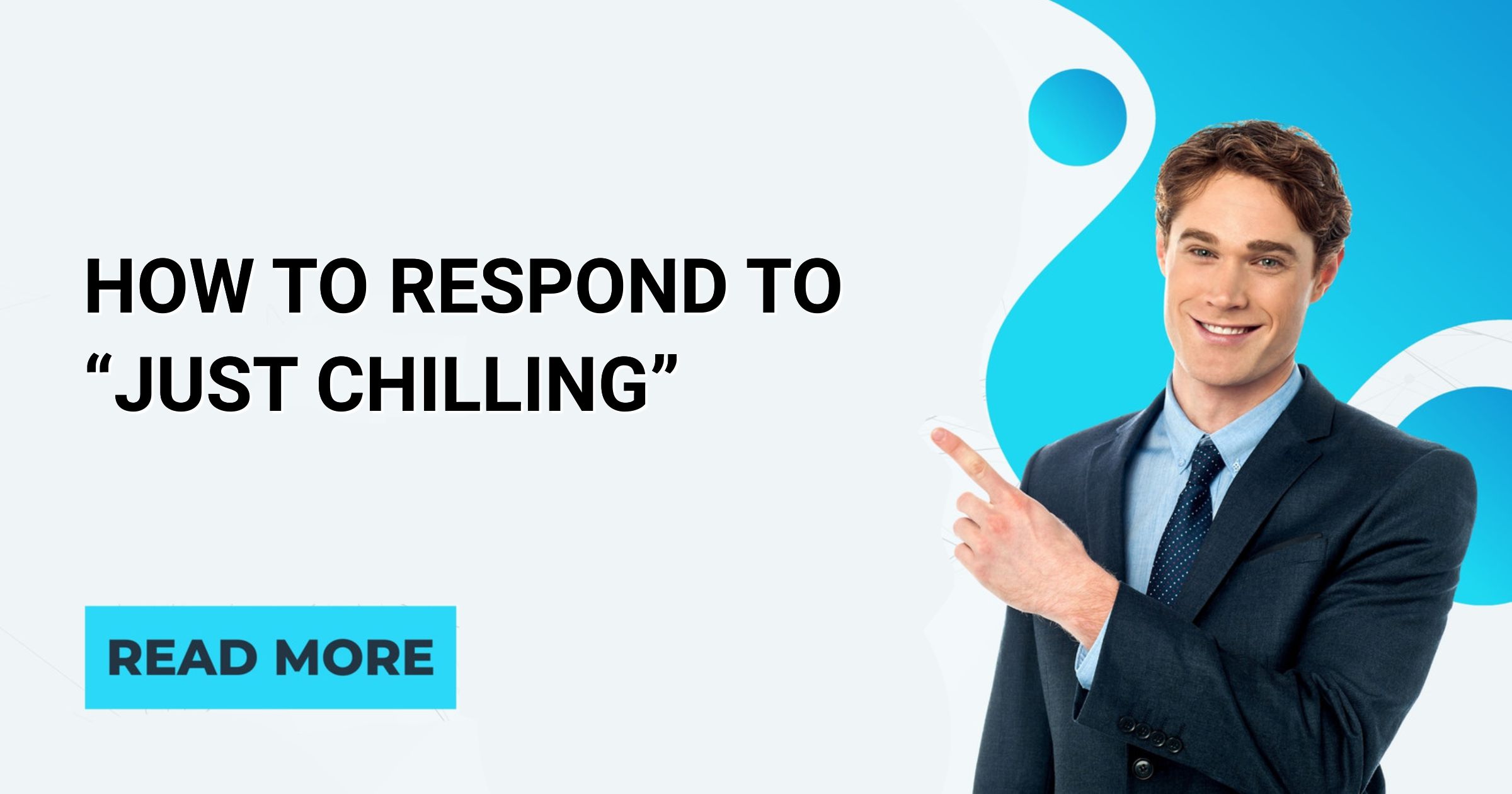 How to respond to “Just Chilling” - English Intelligent