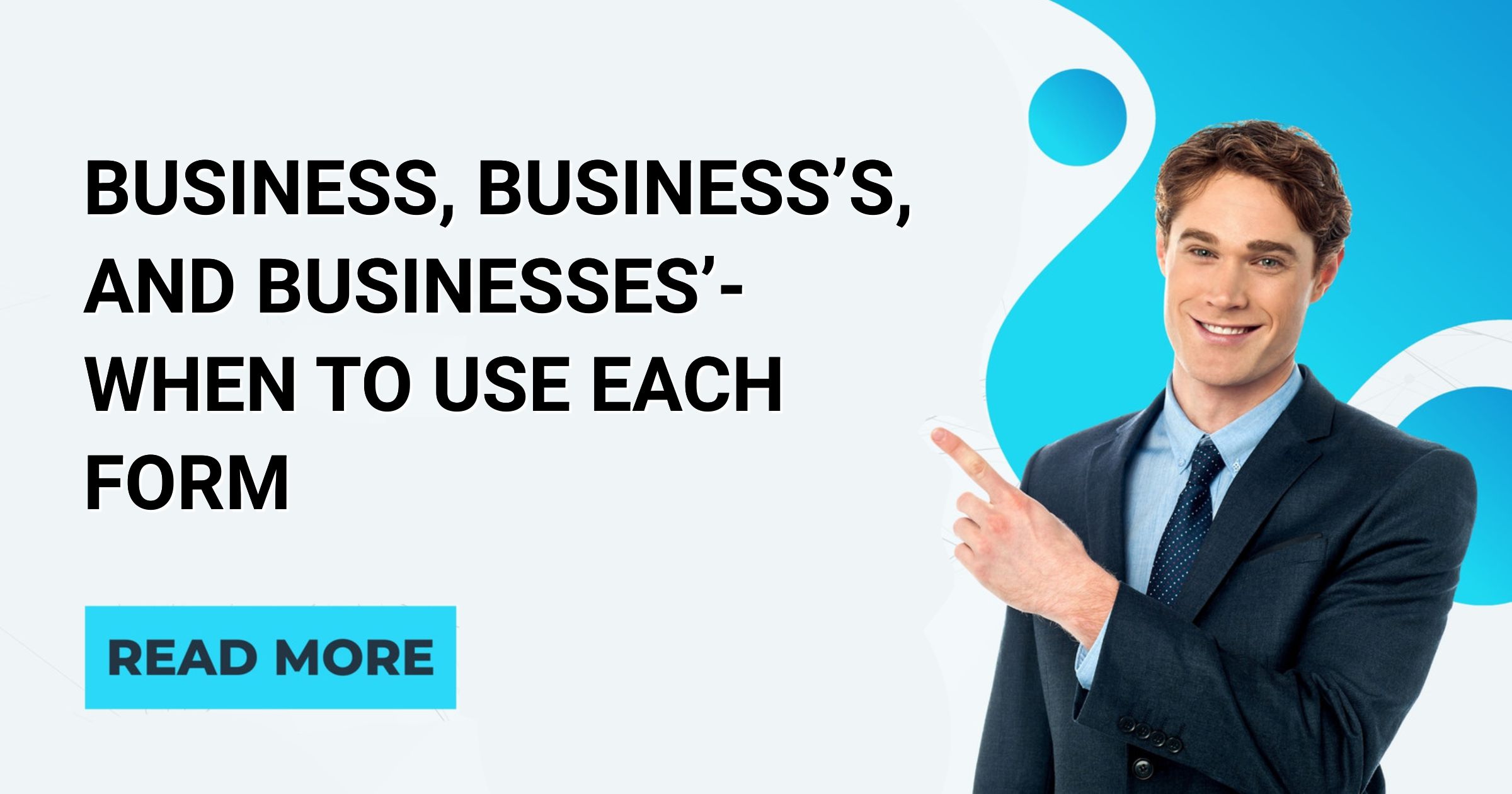 Business, Business’s, and Businesses’- When to Use Each Form - English ...