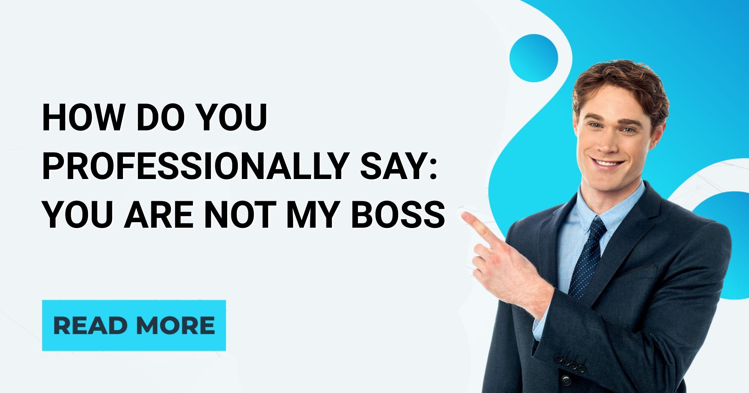 How Do You Professionally Say: You Are Not My Boss - English Intelligent