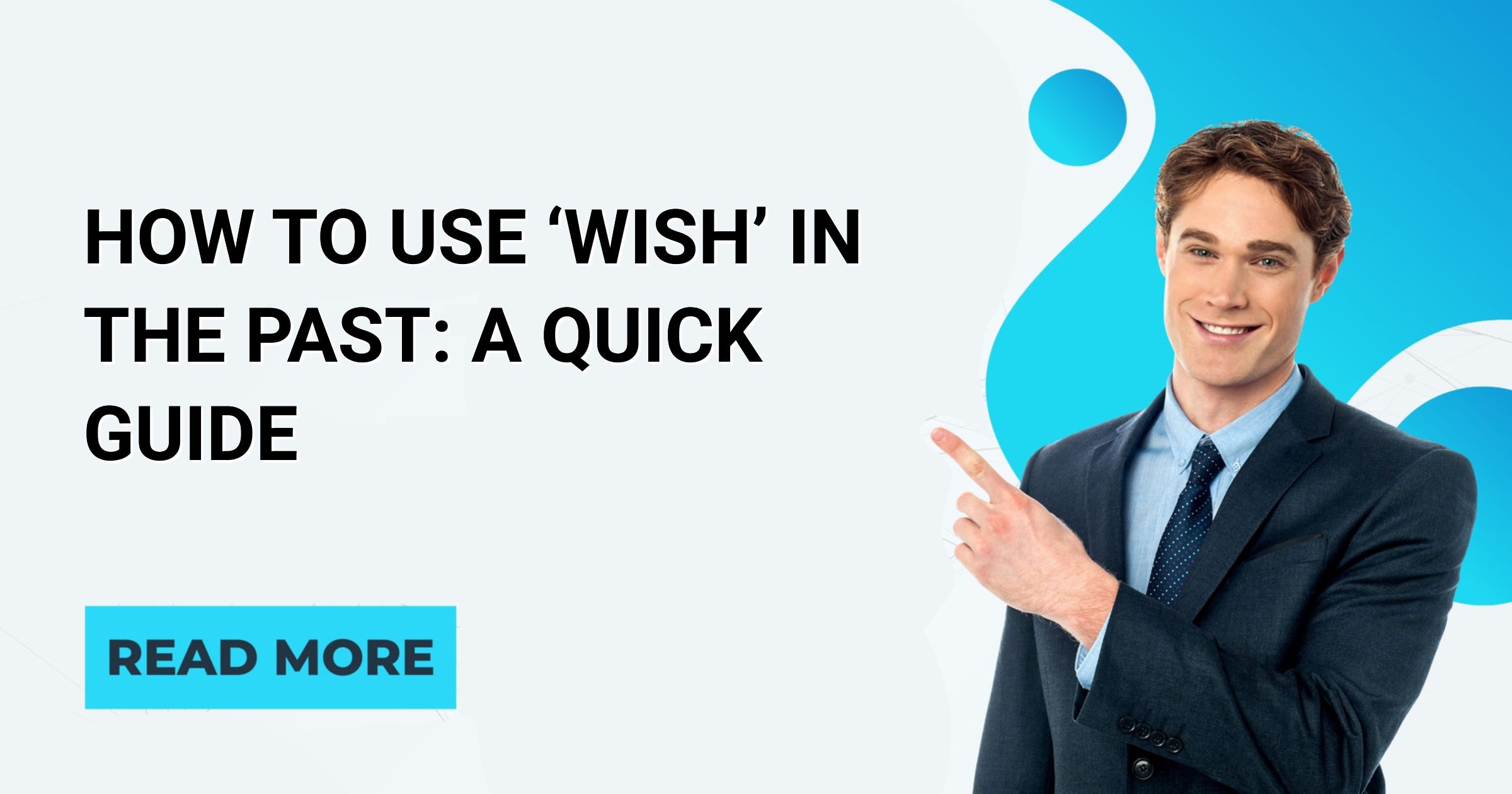 How to Use ‘Wish’ in the Past: A Quick Guide - English Intelligent