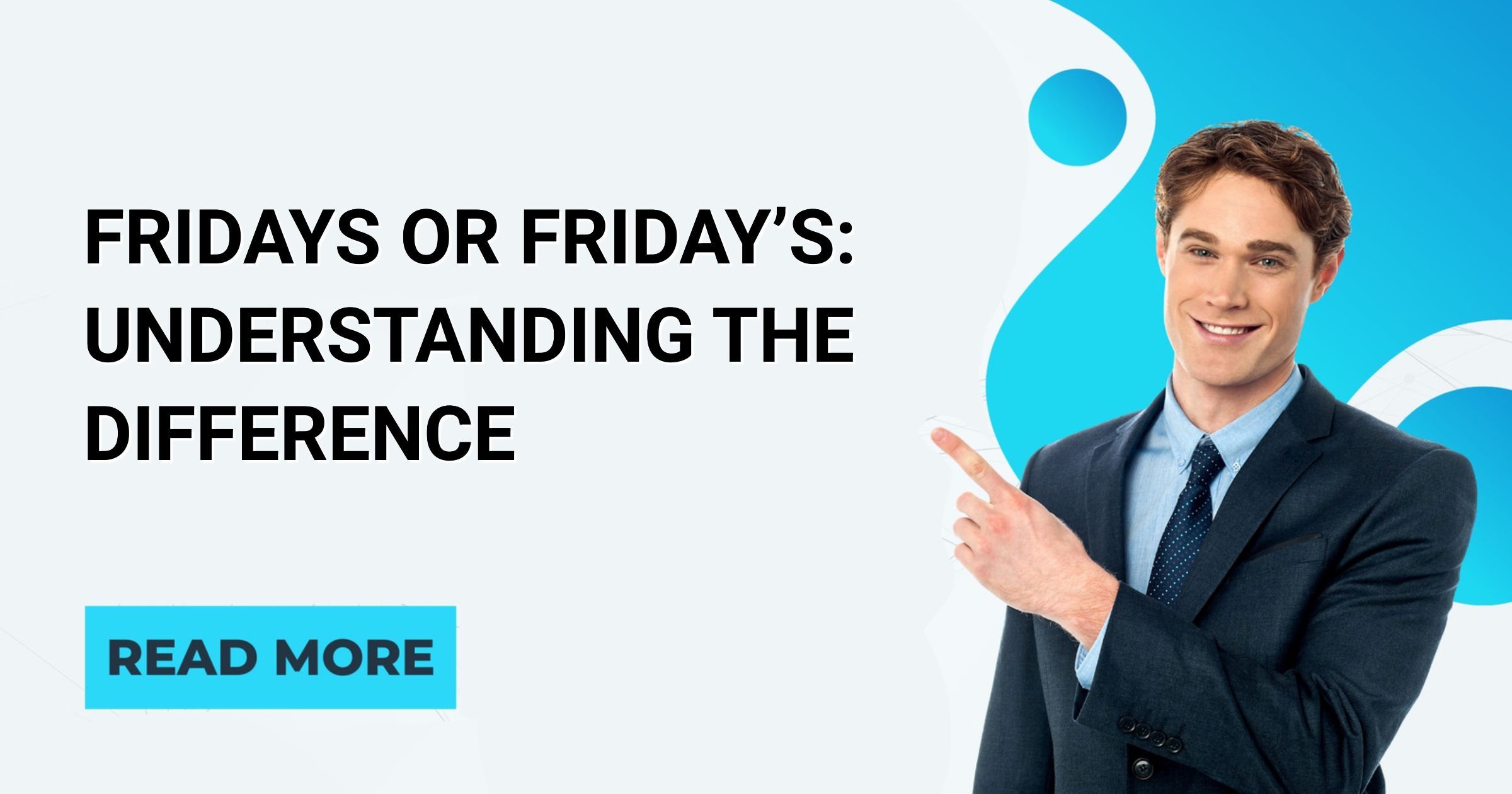Fridays or Friday’s: Understanding the Difference - English Intelligent