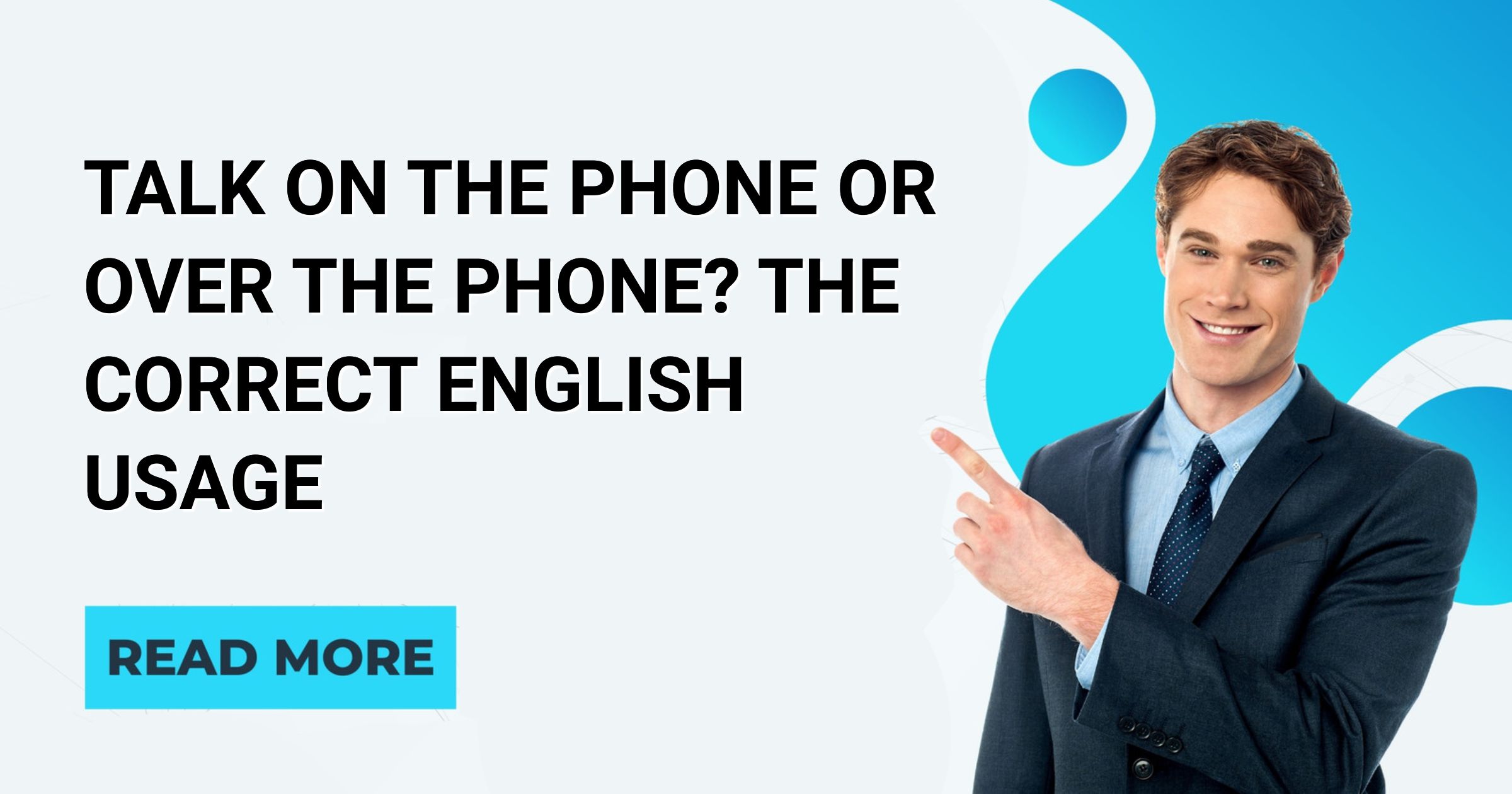 Talk on the Phone or Over the Phone? The Correct English Usage ...