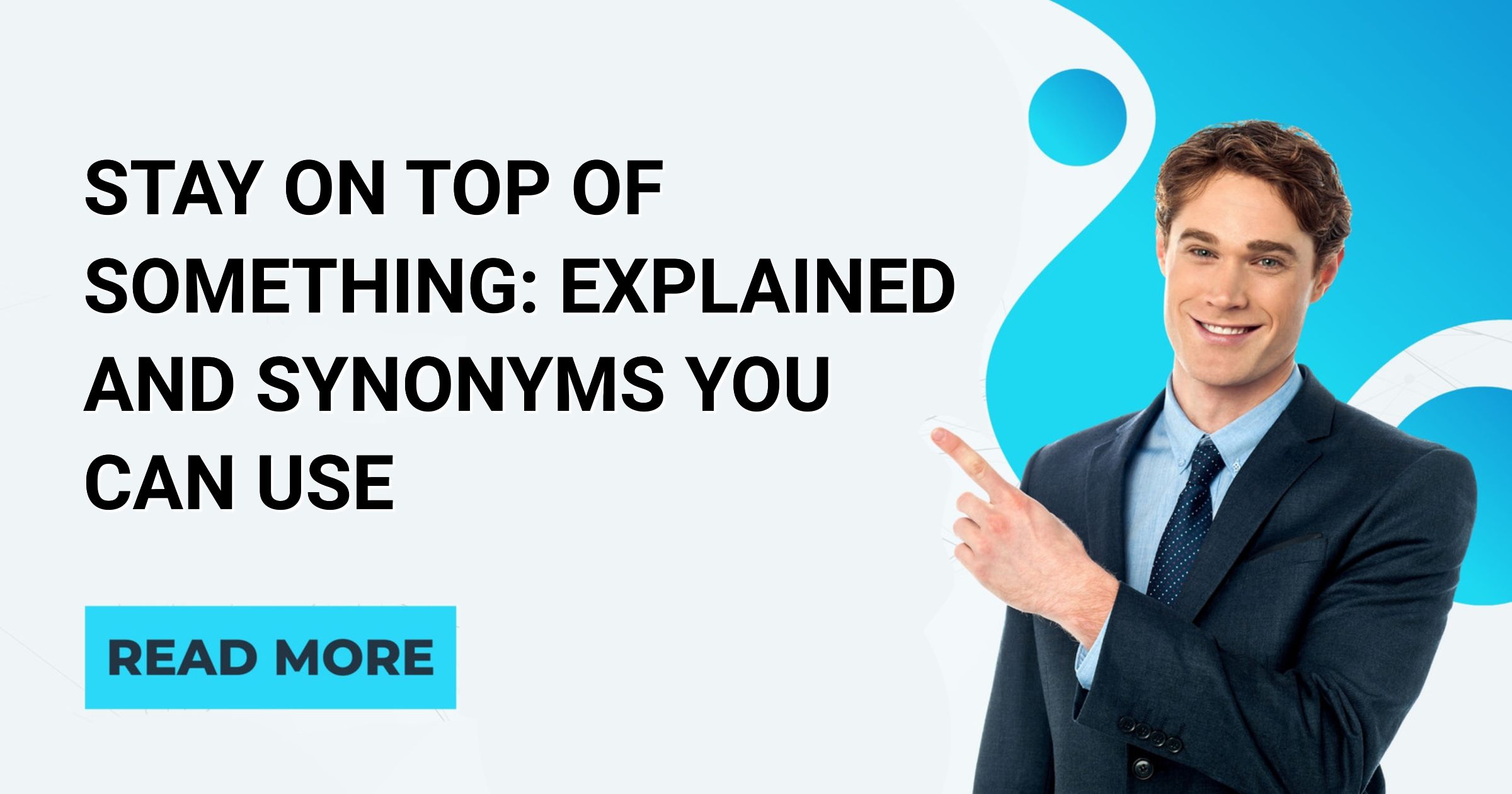 Stay on Top of Something: Explained and Synonyms You Can Use - English ...