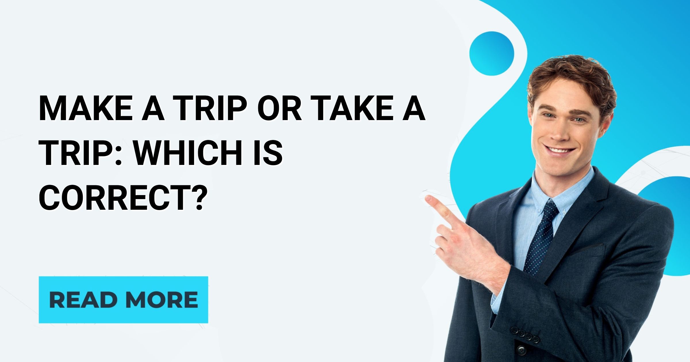 Make a Trip or Take a Trip: Which is Correct? - English Intelligent