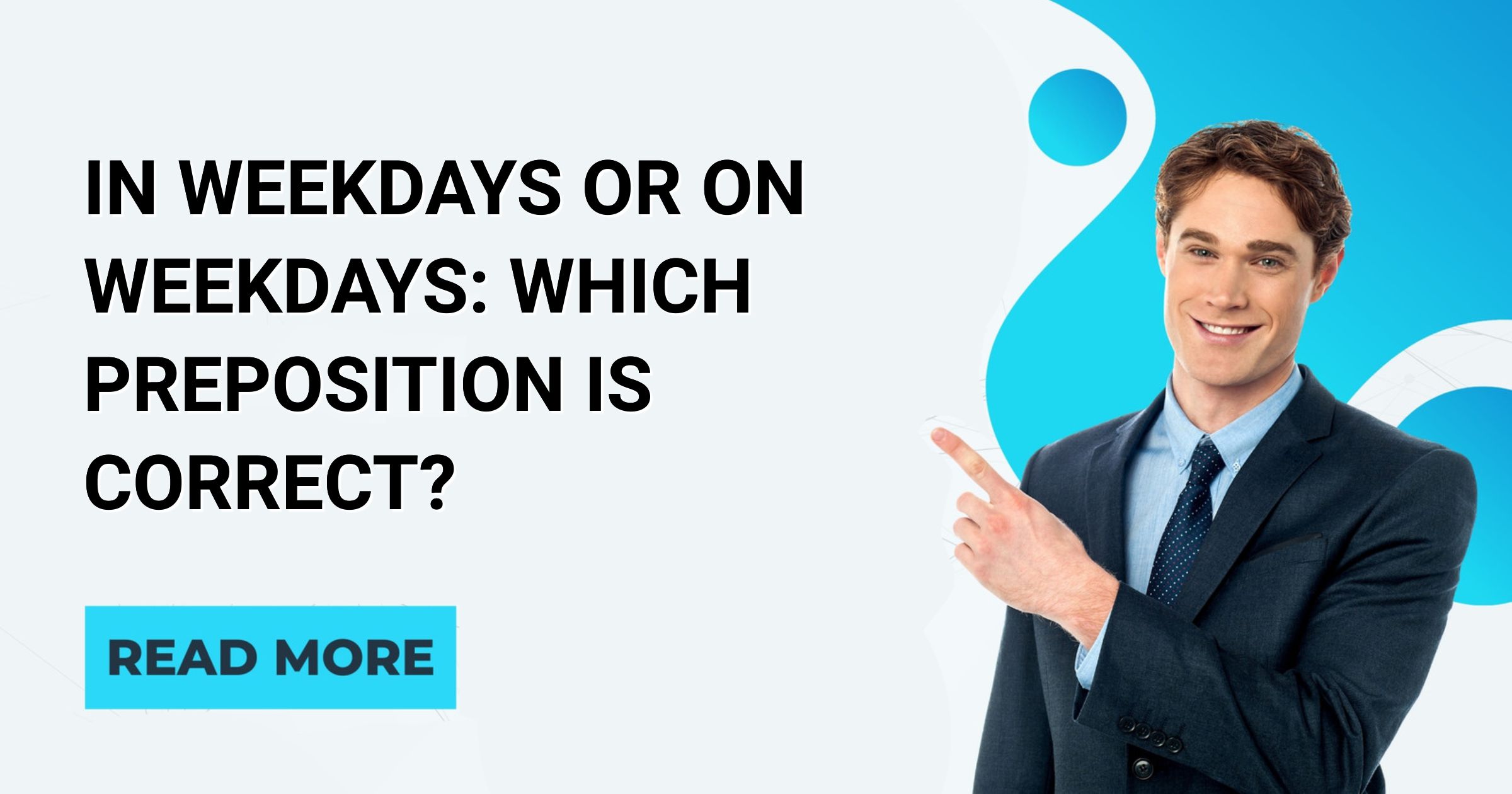 In Weekdays or On Weekdays: Which Preposition is Correct? - English ...