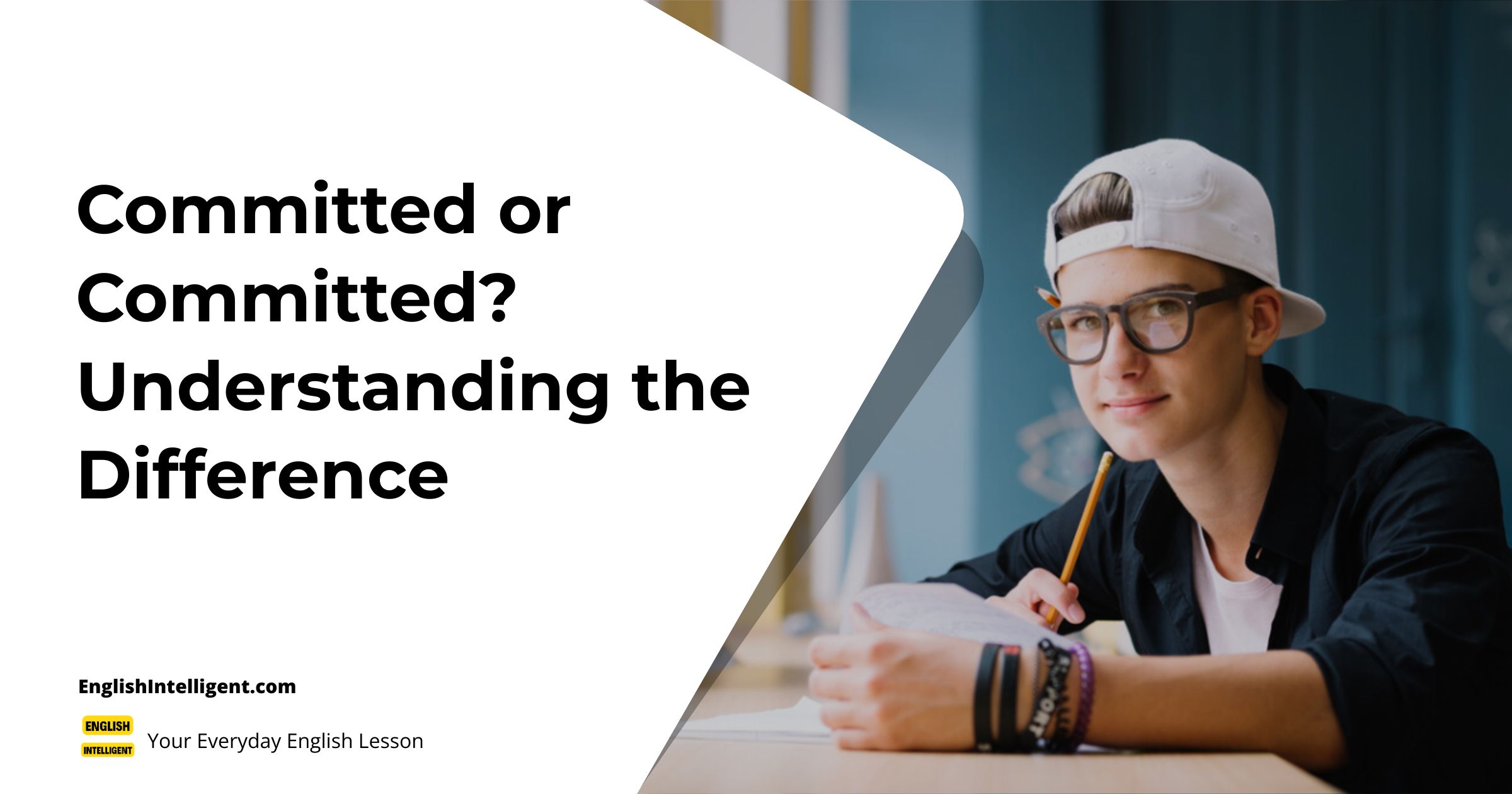 Committed or Committed? Understanding the Difference - English Intelligent