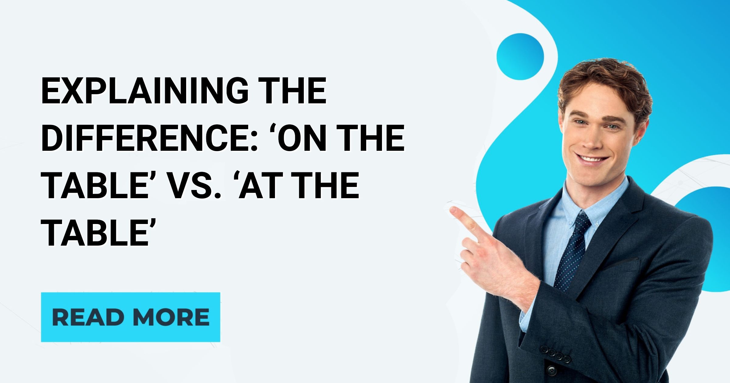 Explaining the Difference: ‘On the Table’ vs. ‘At the Table’ - English ...