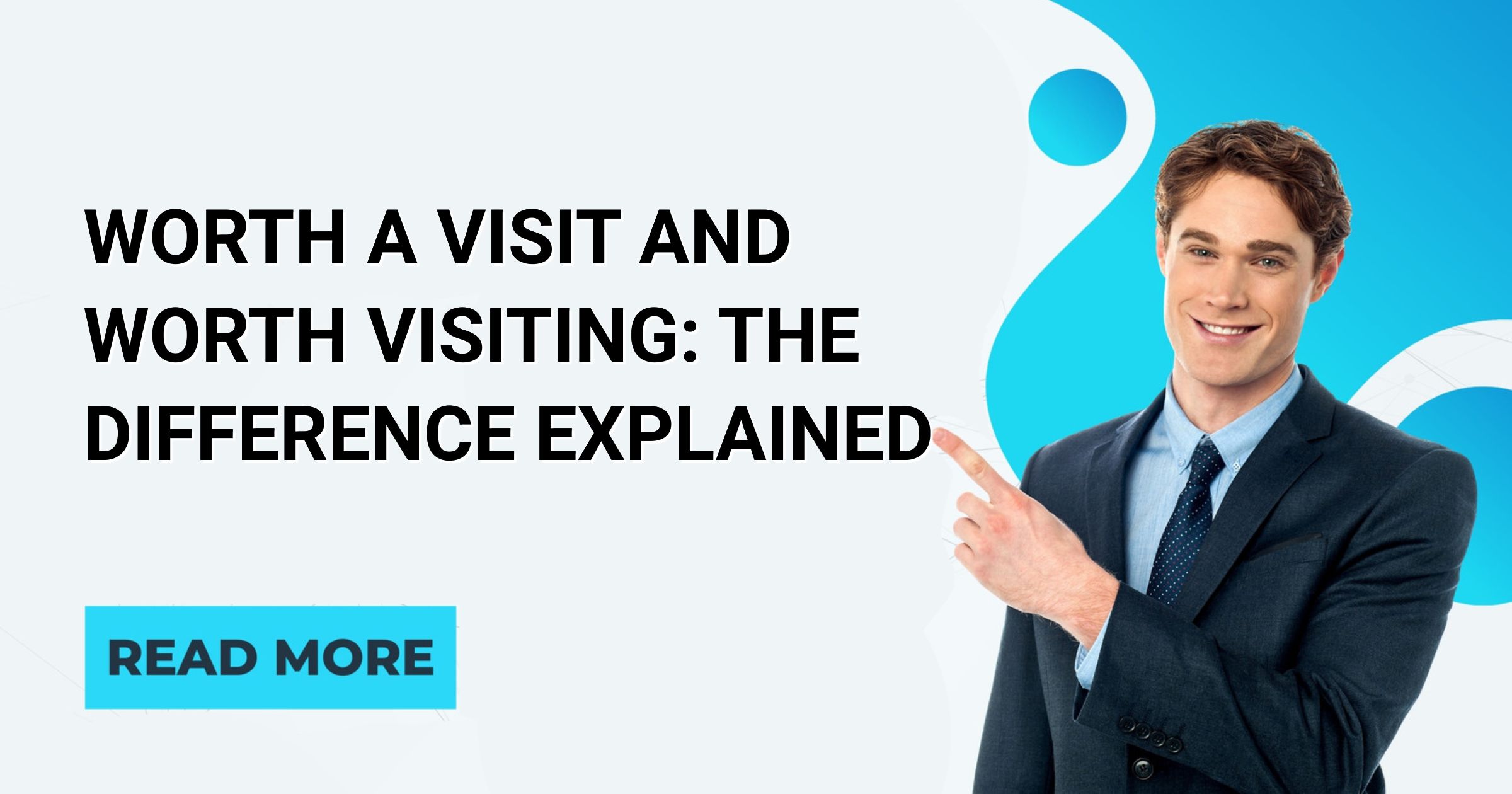 Worth a Visit and Worth Visiting: The Difference Explained - English ...