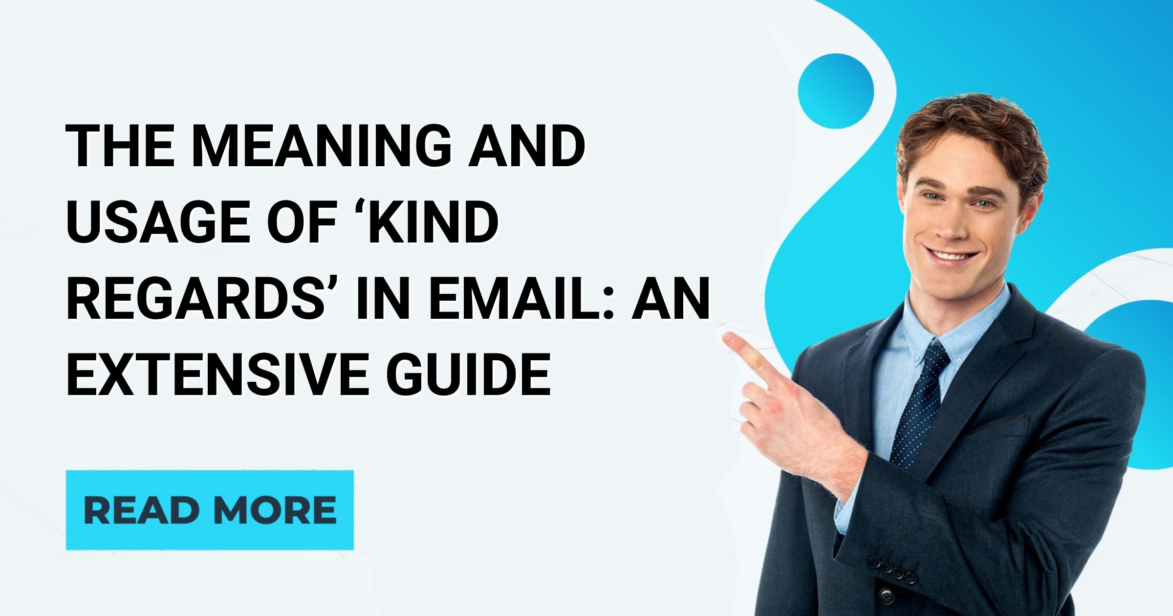 The Meaning and Usage of ‘Kind Regards’ in Email: An Extensive Guide - English Intelligent