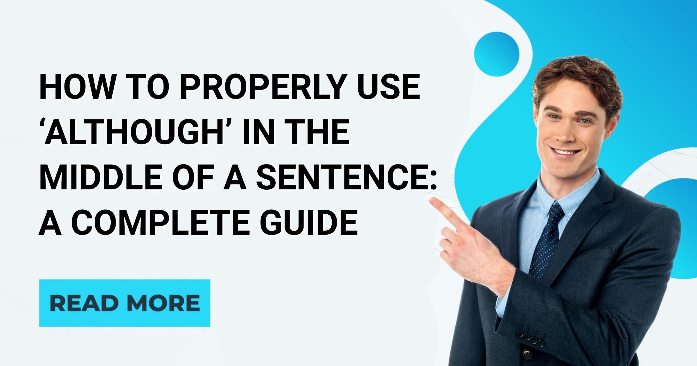 How to Properly Use ‘Although’ in the Middle of a Sentence: A Complete ...