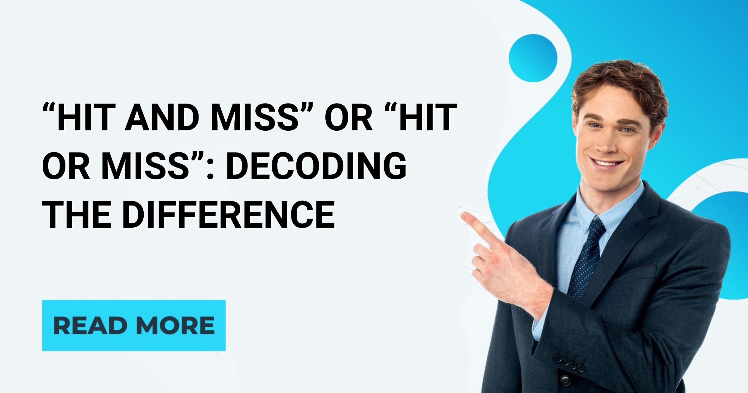 “Hit and Miss” or “Hit or Miss”: Decoding the Difference - English ...