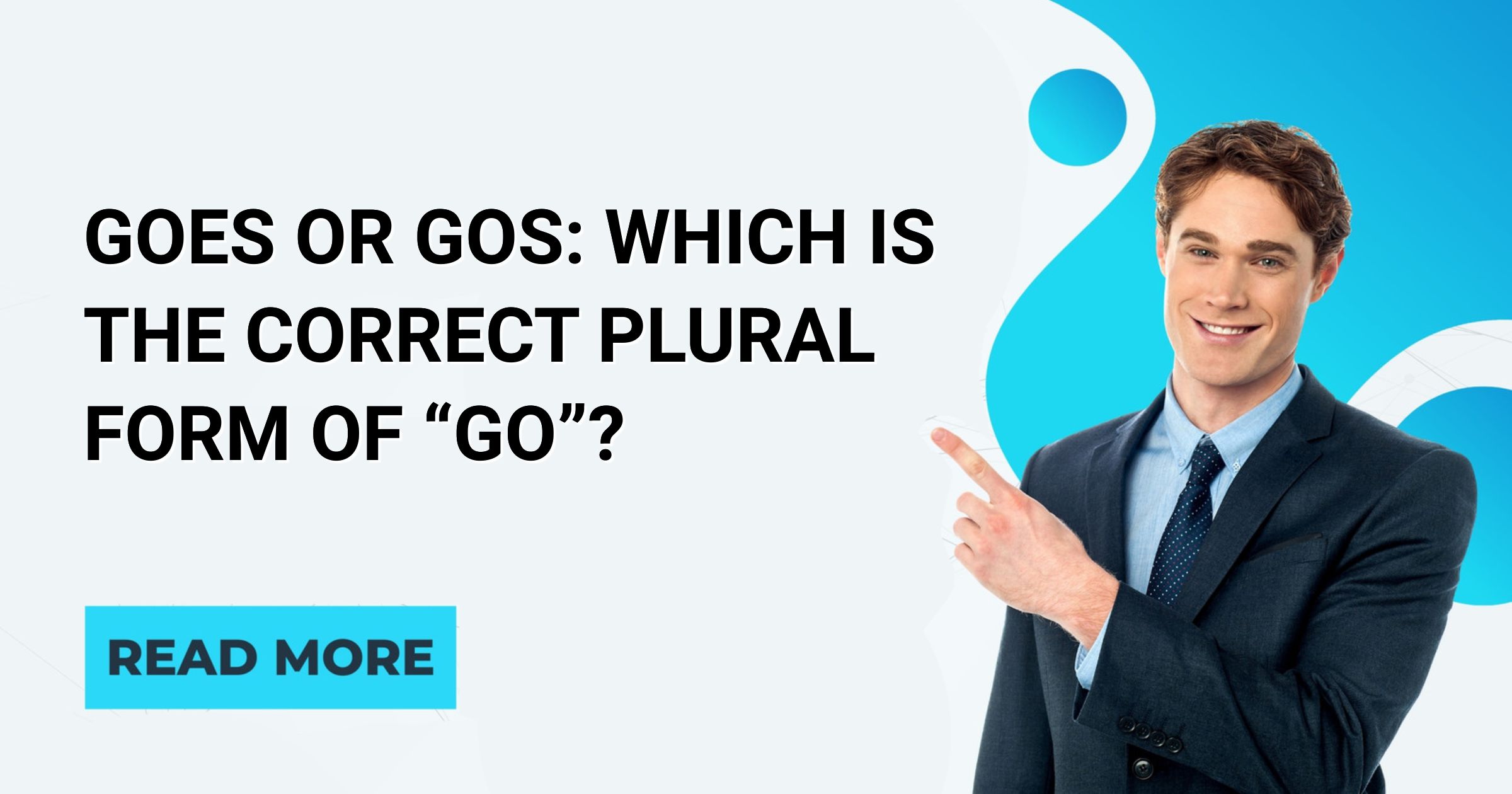 Goes or Gos: Which is the Correct Plural Form of “Go”? - English ...