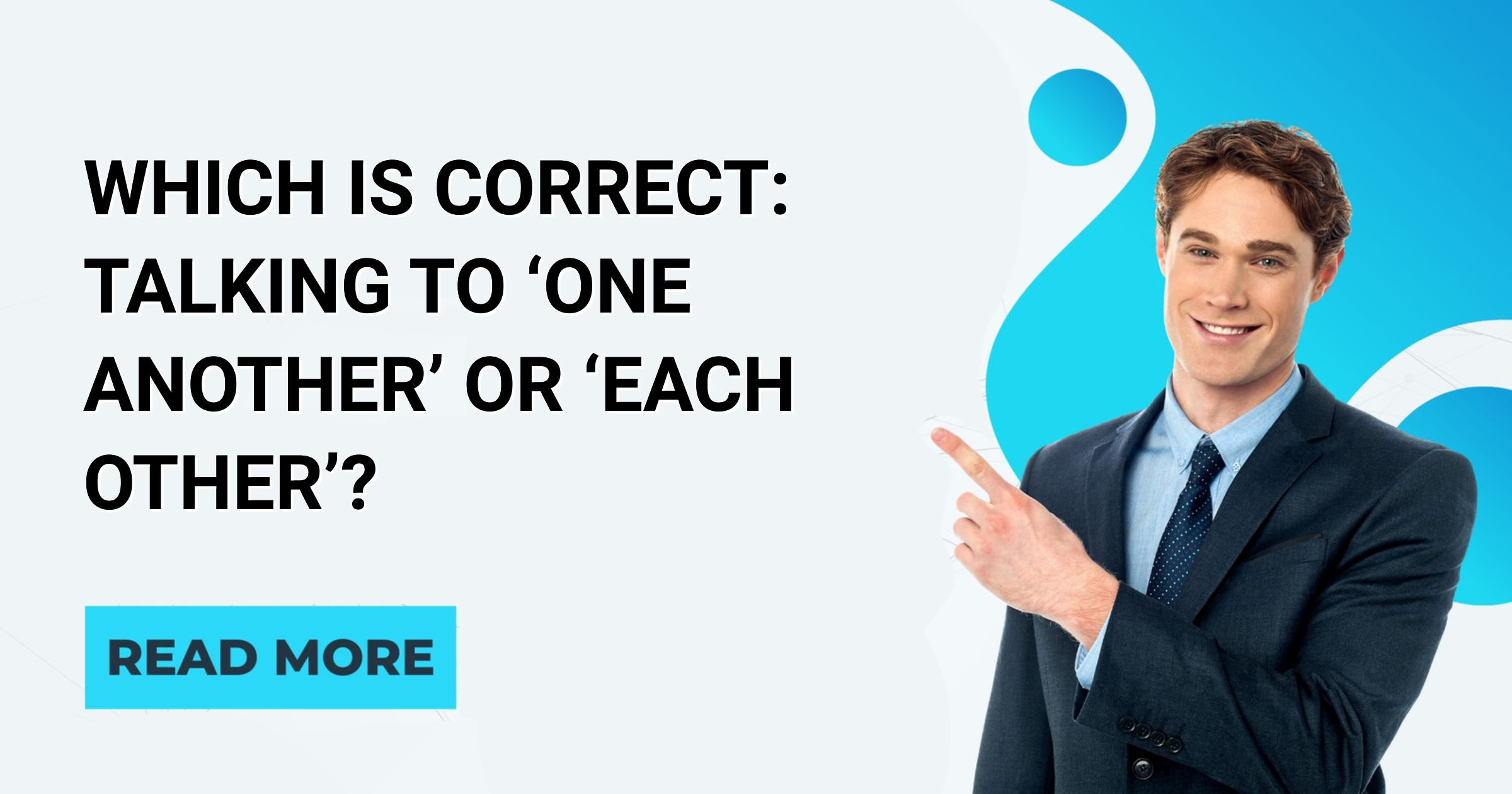Which is Correct: Talking to ‘One Another’ or ‘Each Other’? - English ...