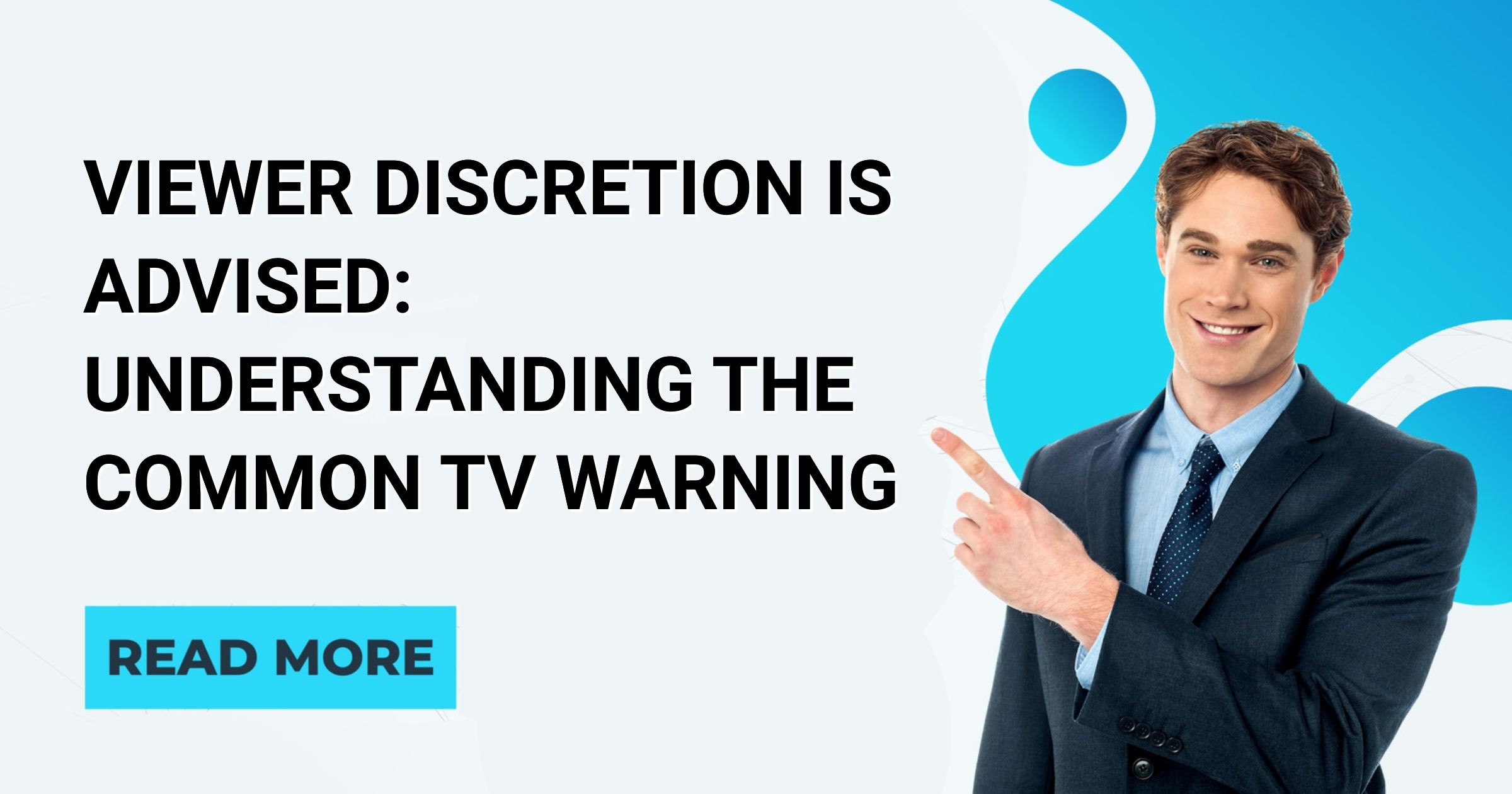Viewer Discretion Is Advised Understanding The Common Tv Warning