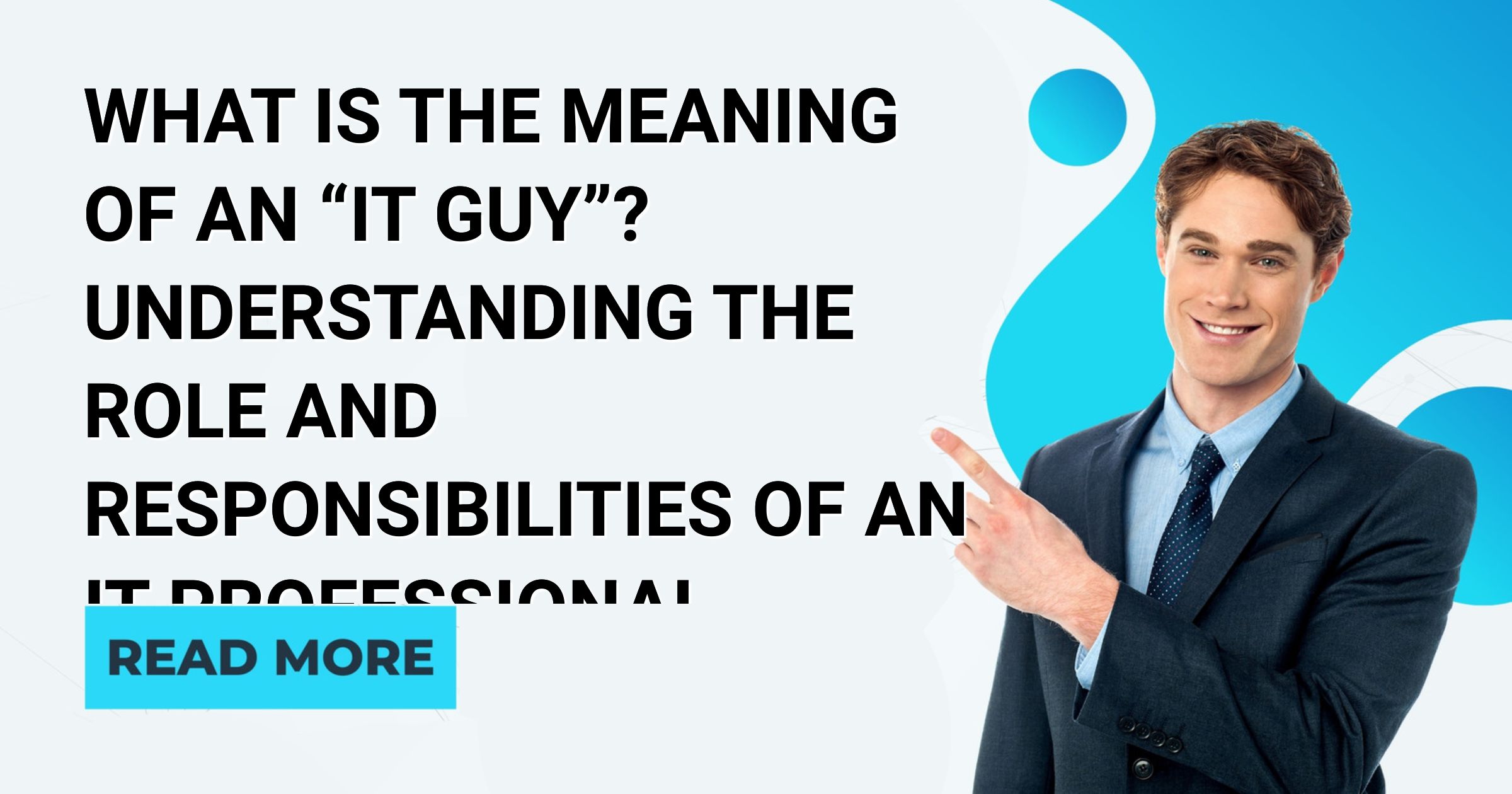 What is the Meaning of an “IT Guy”? Understanding the Role and ...