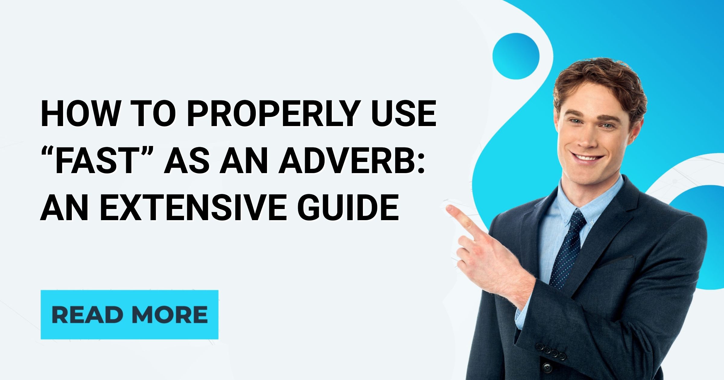 How to Properly Use “Fast” as an Adverb: An Extensive Guide - English ...