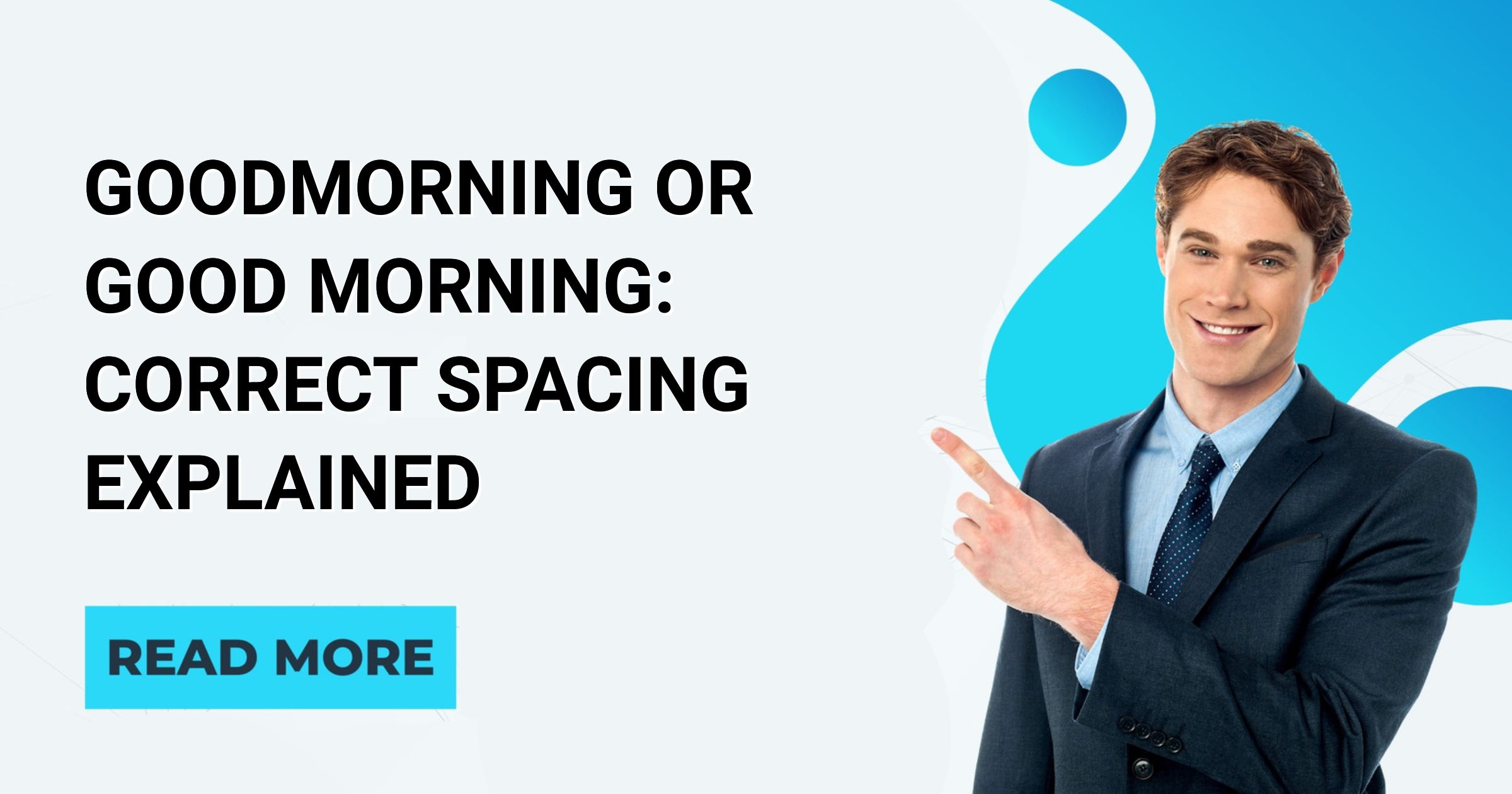 Goodmorning or Good Morning: Correct Spacing Explained - English ...