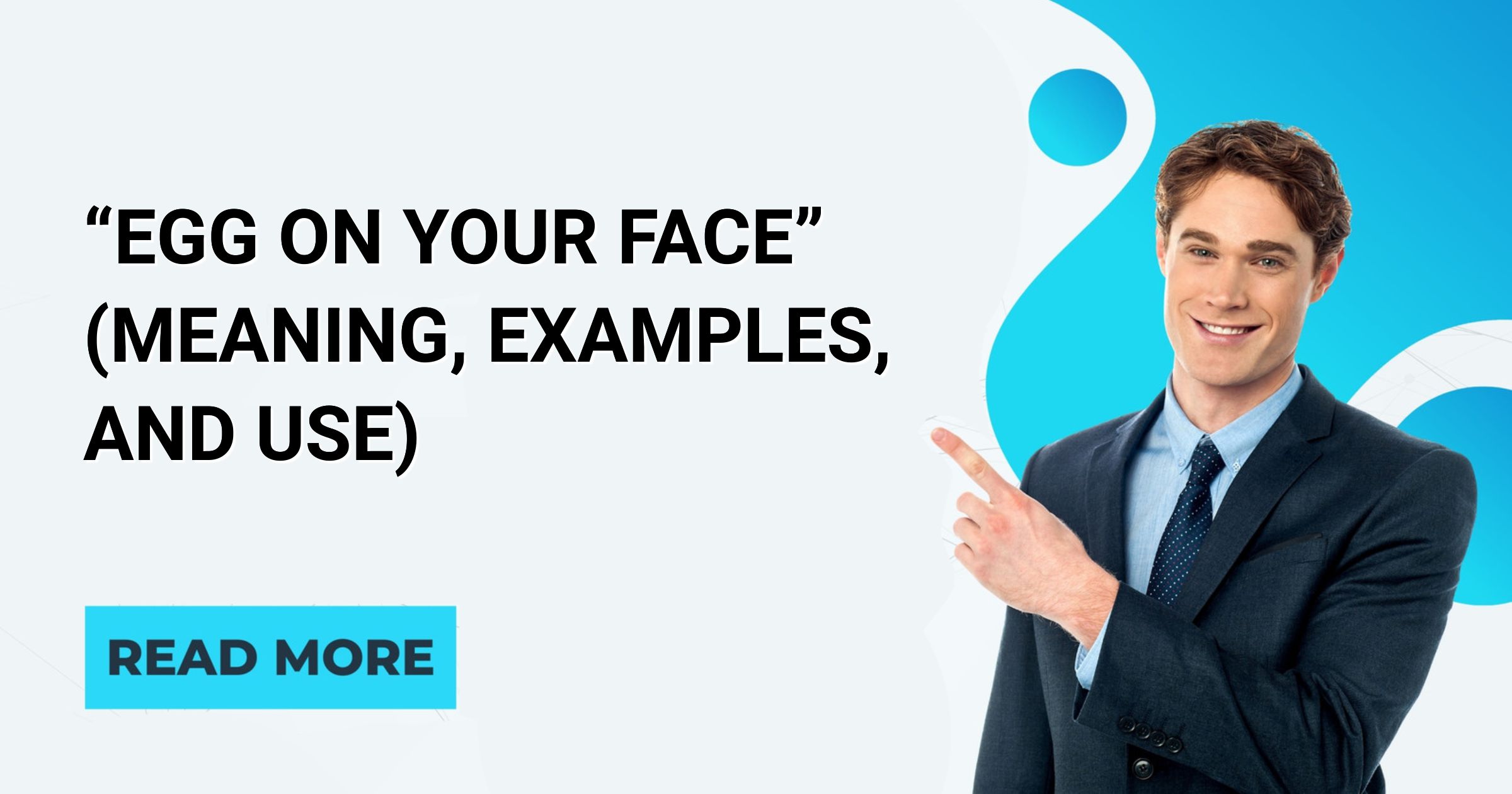 “Egg On Your Face” (Meaning, Examples, And Use) - English Intelligent
