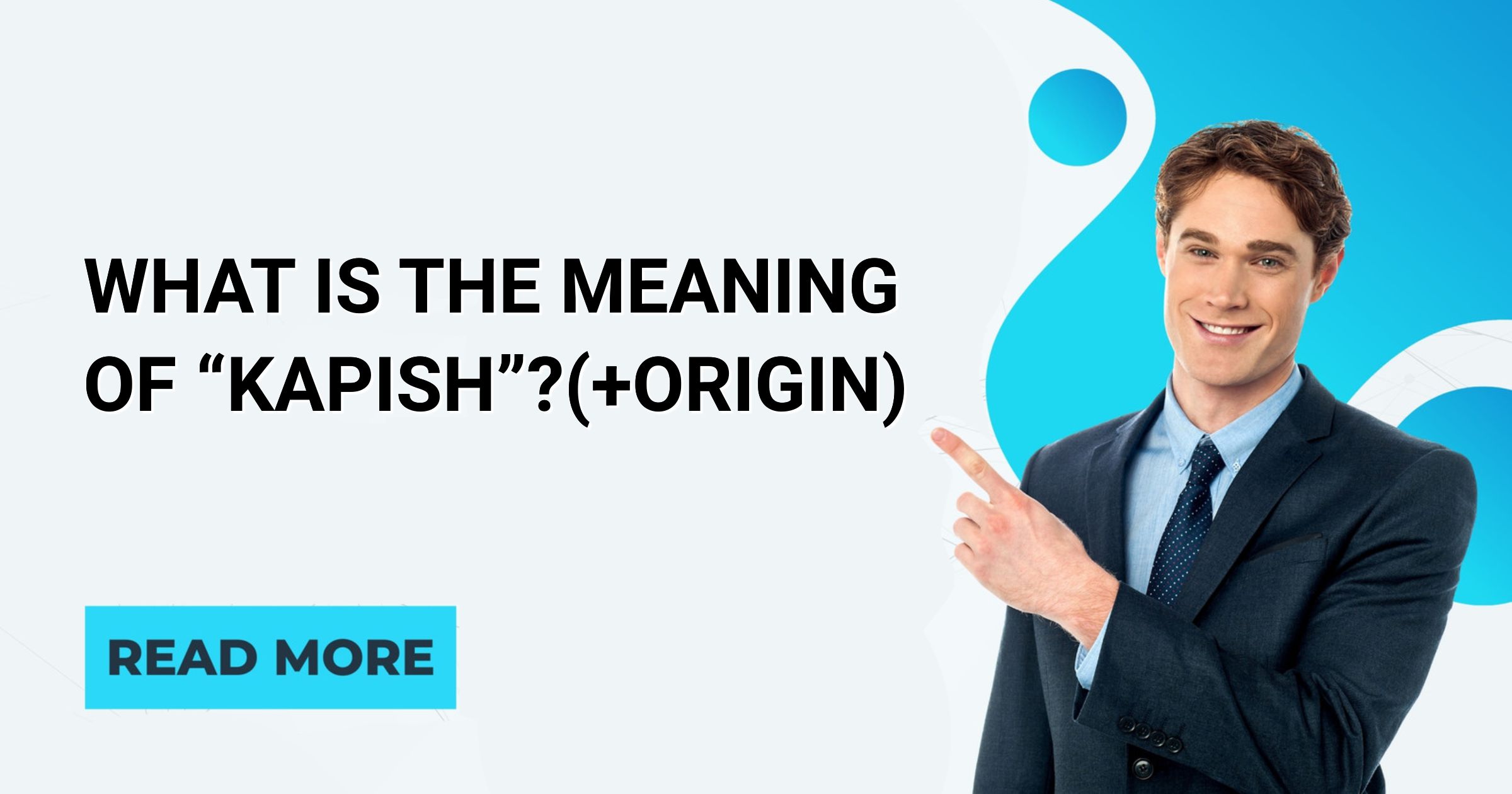What is the Meaning of “KAPISH”?(+origin) - English Intelligent